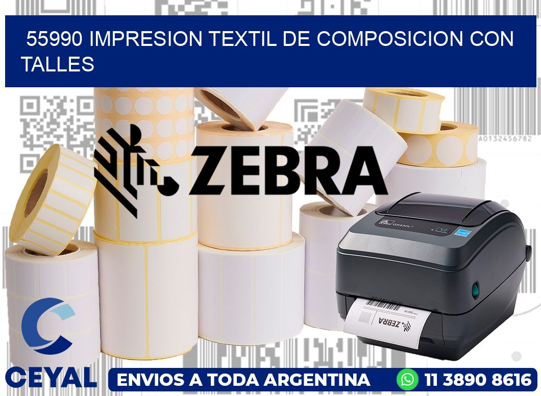 55990 IMPRESION TEXTIL DE COMPOSICION CON TALLES | Zebra Etiquetadora