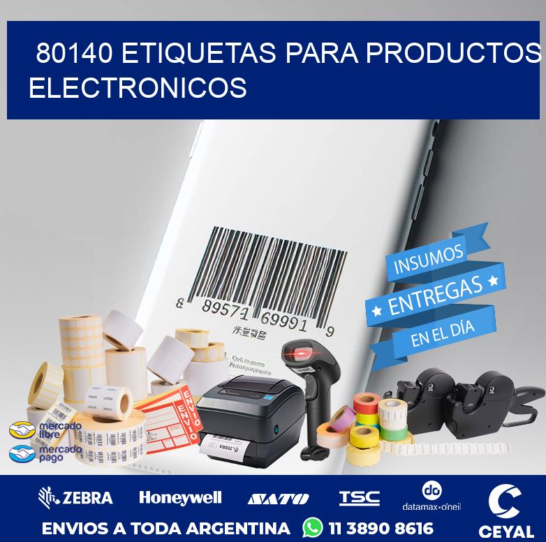80140 ETIQUETAS PARA PRODUCTOS ELECTRONICOS | Zebra Etiquetadora