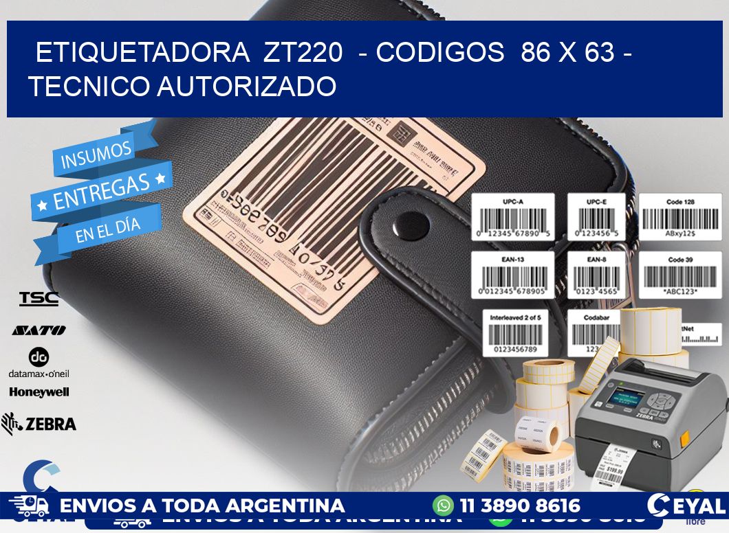 ETIQUETADORA ZT220 – CODIGOS 86 x 63 – TECNICO AUTORIZADO | Zebra Etiquetadora
